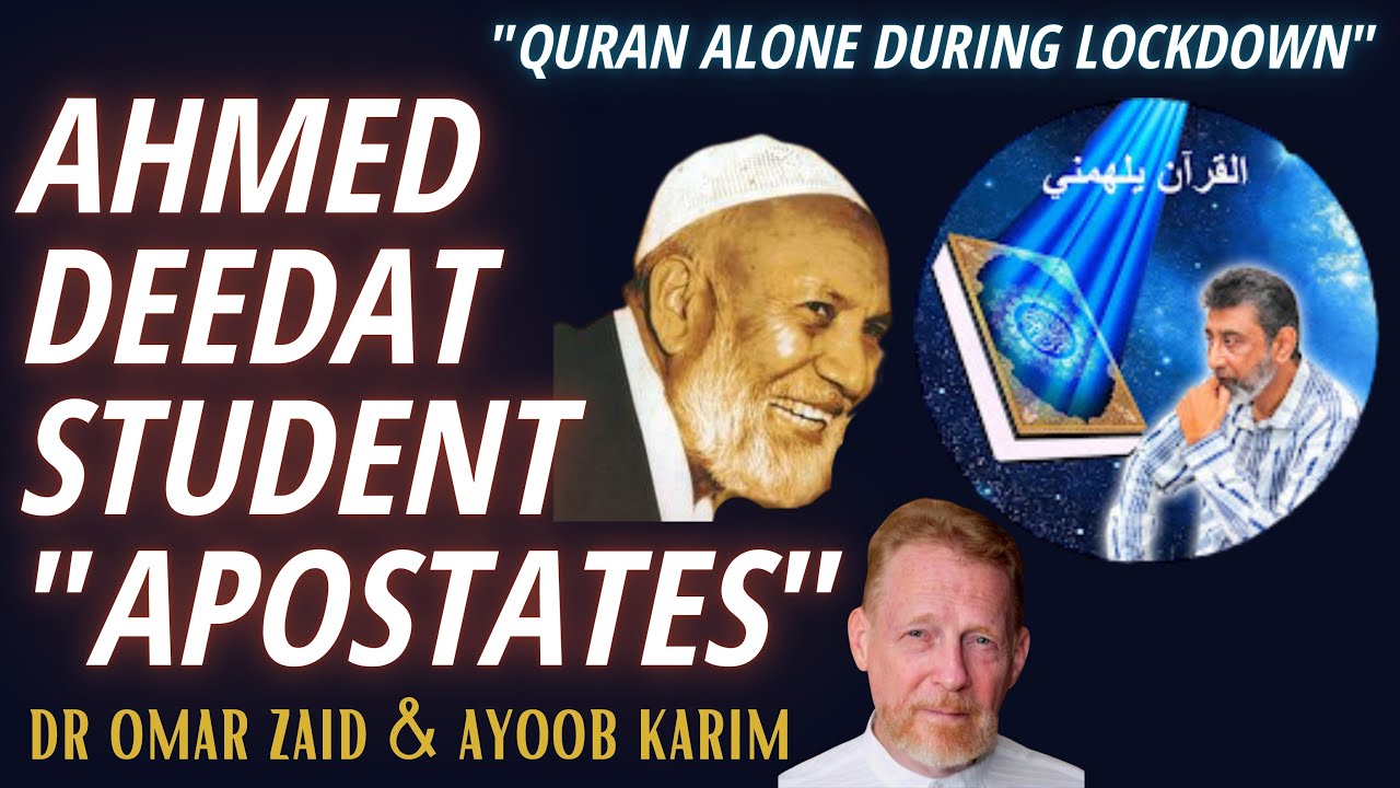 AHMED DEEDAT STUDENT "APOSTATES" QURAN ALONE DURING LOCKDOWN | Dr Omar ...