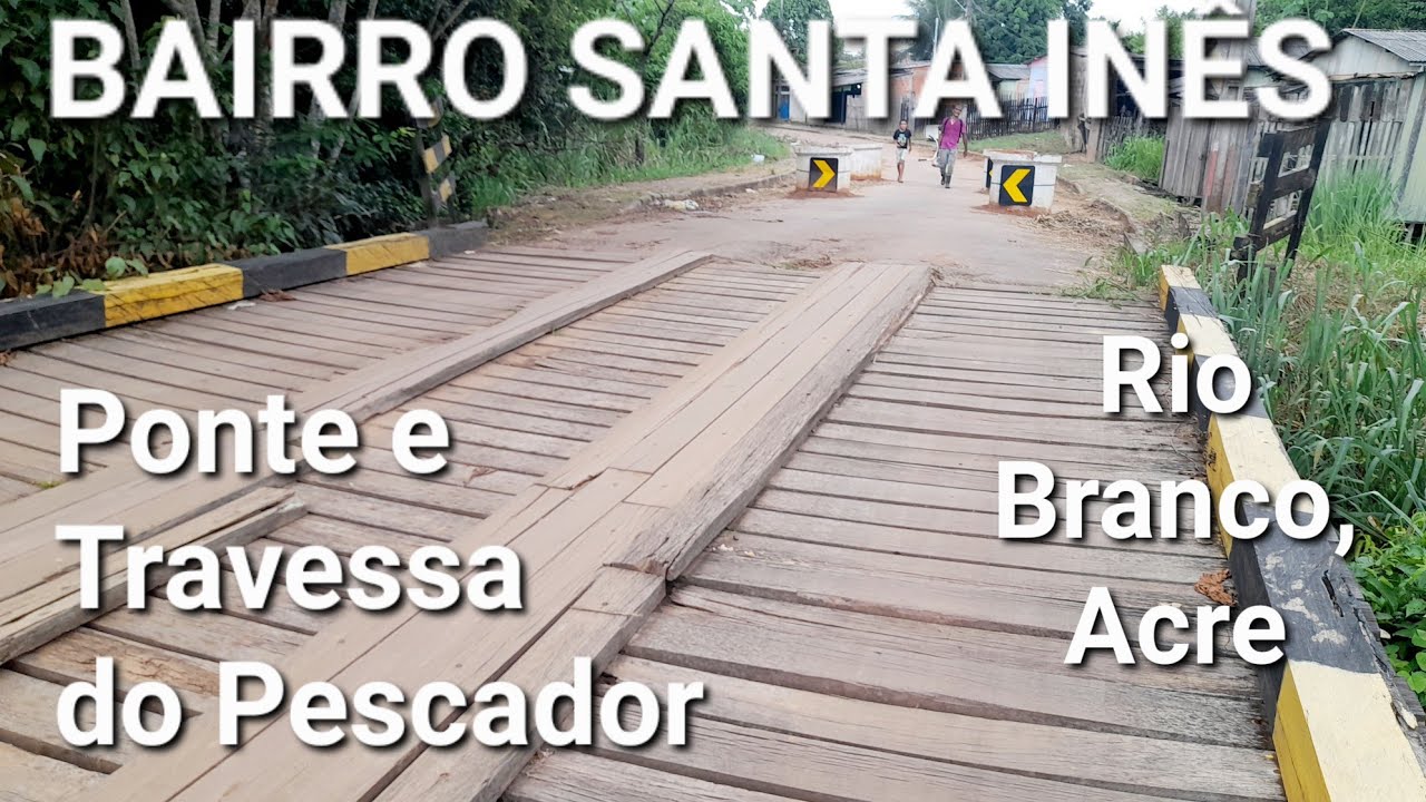 RIO BRANCO, ACRE: Ponte e Travessa do Pescador e Outras Ruas, Bairro ...
