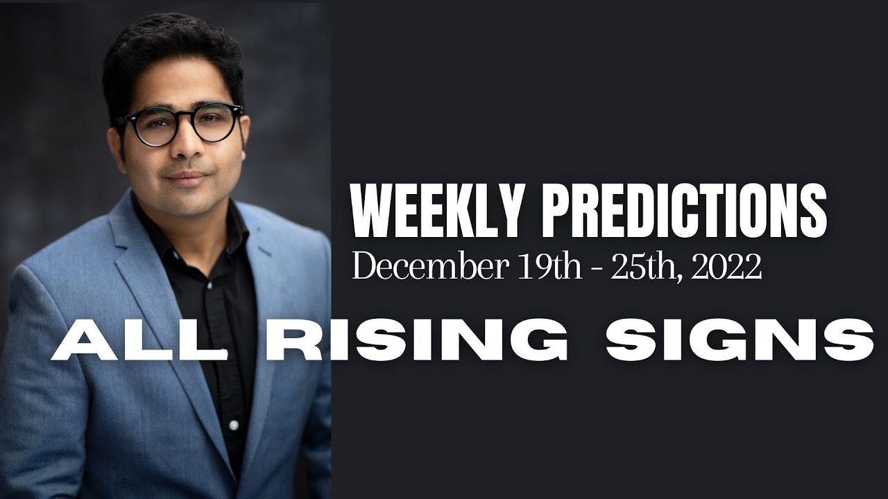 Weekly Predictions for all the Zodiac Signs- (December 19th - 25th ...