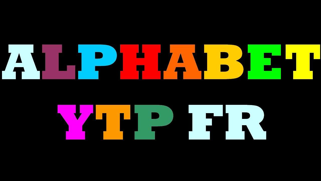 [YTP FR] Alphabet - YouTube