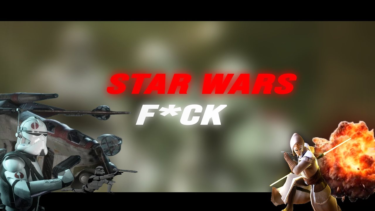 Star wars F*CK | RLG - YouTube