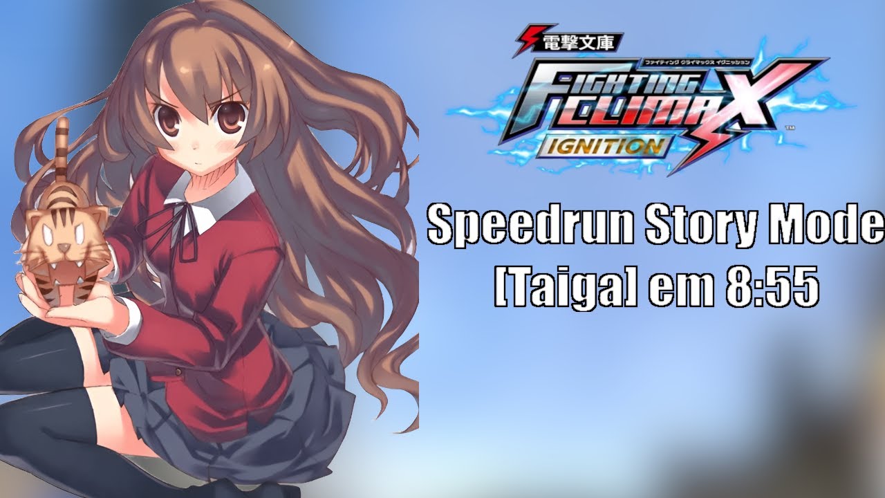 Speedrun Dengeki Bunko Fighting Climax IGNITION Story Mode [Taiga] em 8 ...