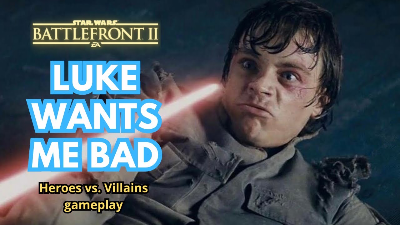 Luke wants me bad - Star Wars Battlefront 2 - HvV gameplay - YouTube