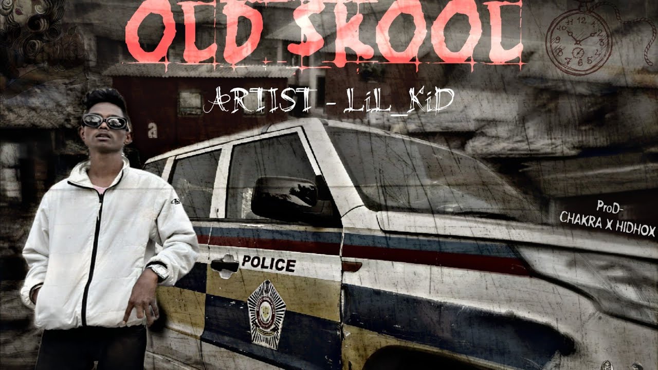 LiL KiD -: OLD SKOOL | DIR. BY-LIL LOADED | PROD- CHAKRA X HIDHOX ...