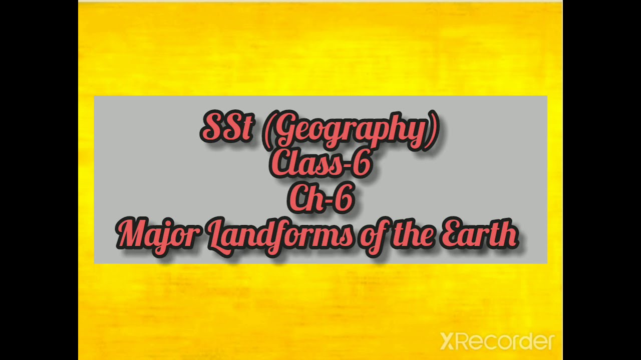 SSt (geo) |Class 6 |Ch-6 Major Landforms of the Earth | - YouTube