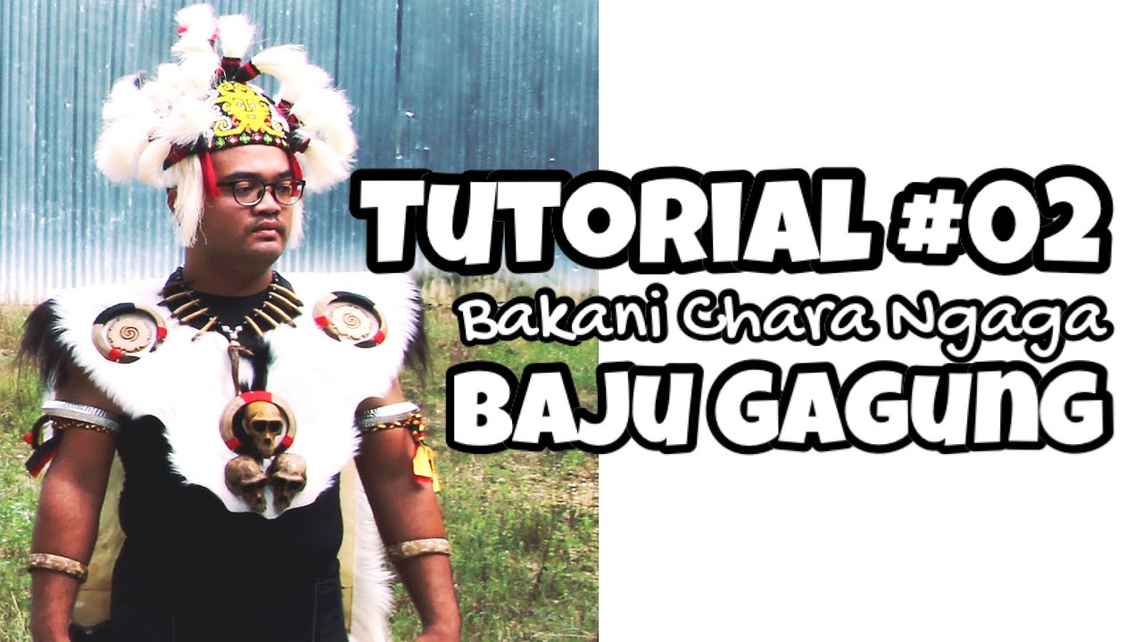 Bakani Chara Ngaga Gagung | Cara membuat baju gagung dari A-Z - YouTube