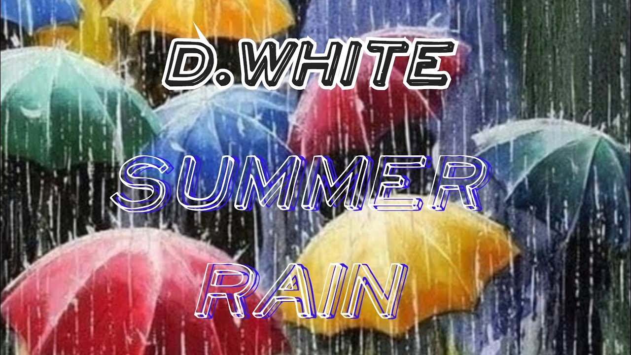 D. White - Summer rain (NEW SONG 2020) - YouTube