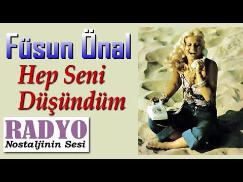 Füsun Önal - Hep Seni Düşündüm