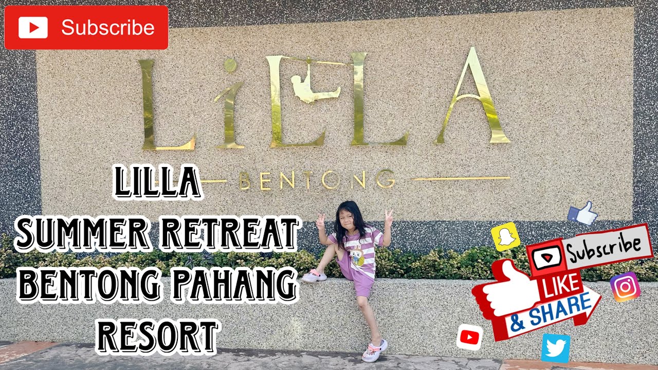 LiLLA Summer Retreat @ Bentong, Pahang (Formerly Known as Karak Orchard ...