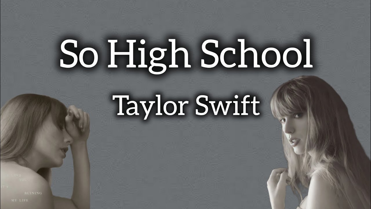 So High School -Taylor Swift (unofficial lyric video) - YouTube