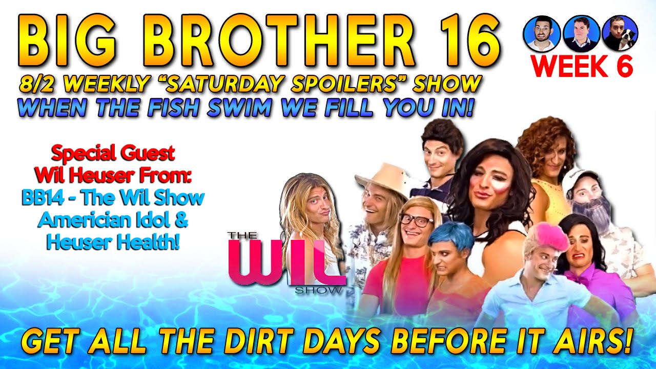 BIG BROTHER 16: WEEK 6 LIVE FEED SPOILERS W/ Wil HEUSER - YouTube