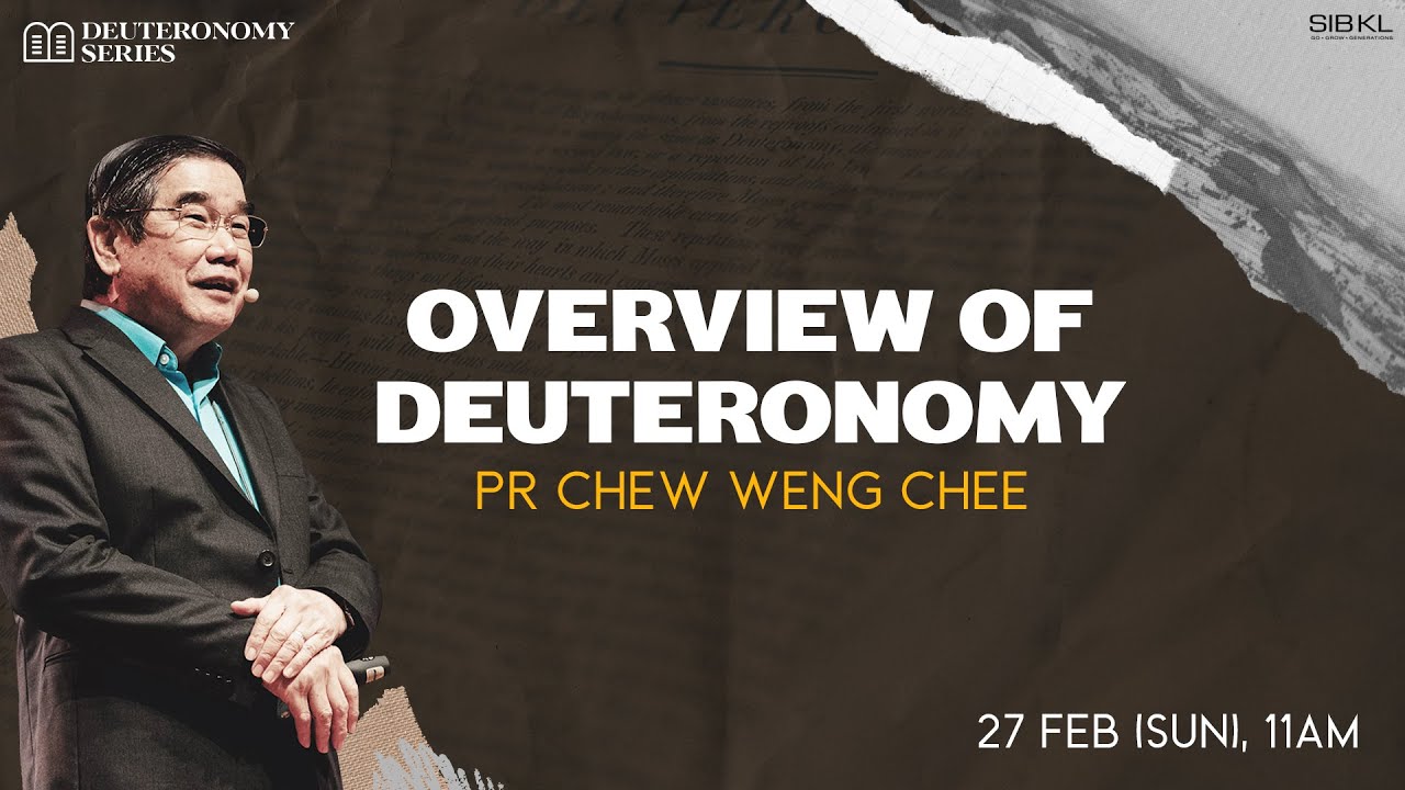 Overview of Deuteronomy - Pr Chew Weng Chee // 27 Feb 2022 (11:00AM ...