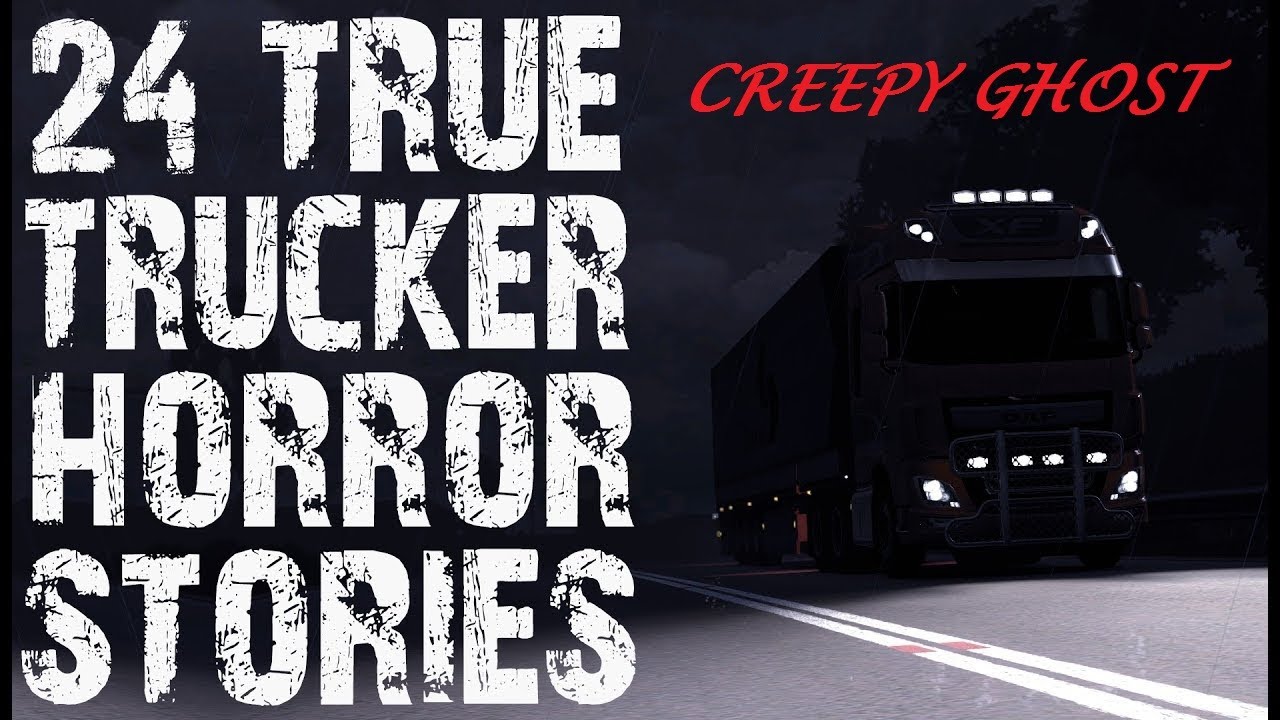 24 TRUE Terrifying Truck Driver Horror Stories to FREAK YOU OUT ...