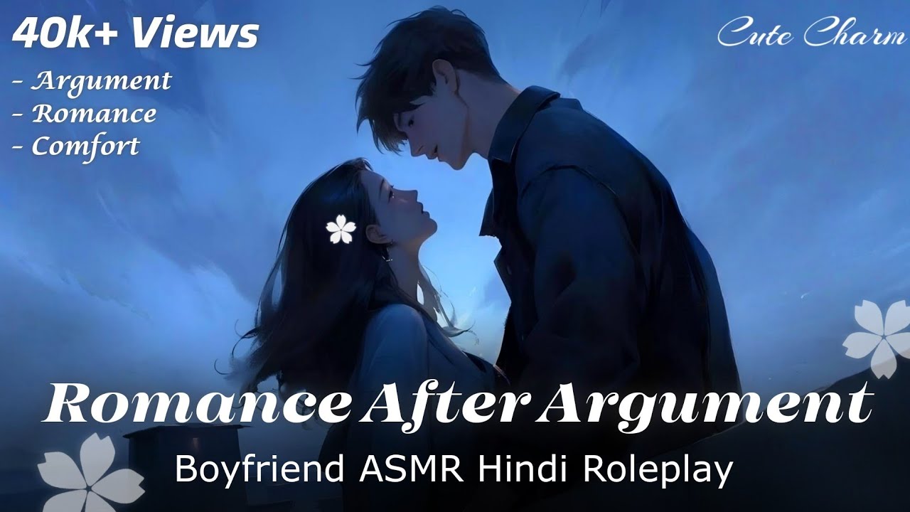 Arguments and Romance with your boyfriend 🙈 Boyfriend asmr Hindi | ASMR ...