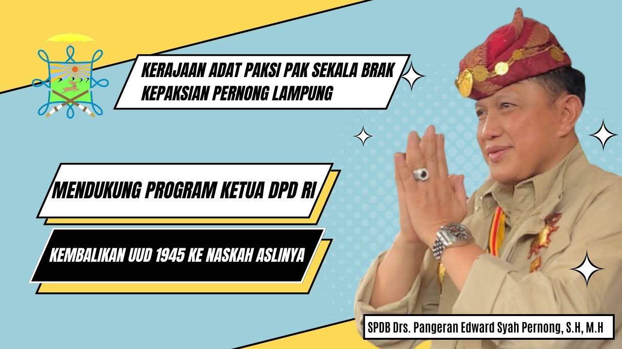 SPDB Pangeran Edward Syah Pernong Mendukung Penuh Pembahasan UUD 1945 dikembalikan ke Naskah ...