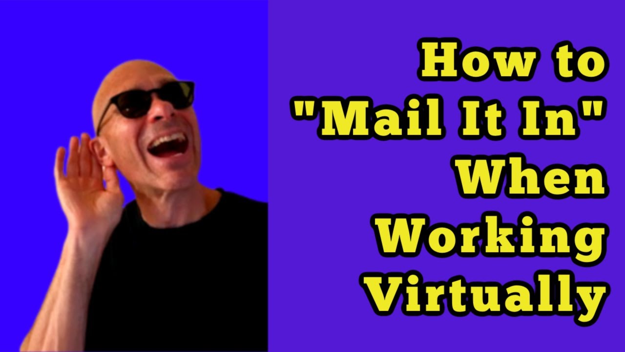 How to “Mail It In” When Working Virtually - YouTube