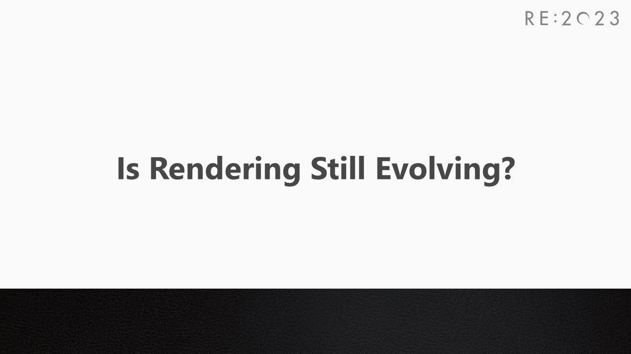RE:2023 Is Rendering Still Evolving? - YouTube