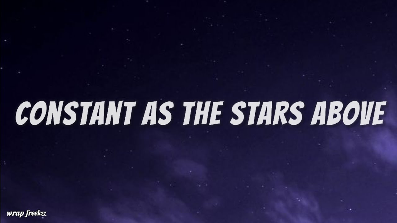 Constant as the stars above - lyrics - YouTube
