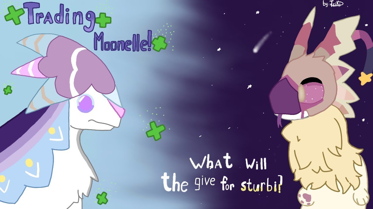 •Creatures of sonaria• Trading Moonelle! What will the give for sturbi ...