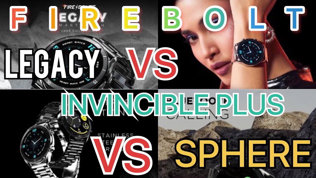 Fireboltt Legacy Vs Invincible plus Vs Sphere: Detailed comparison ...