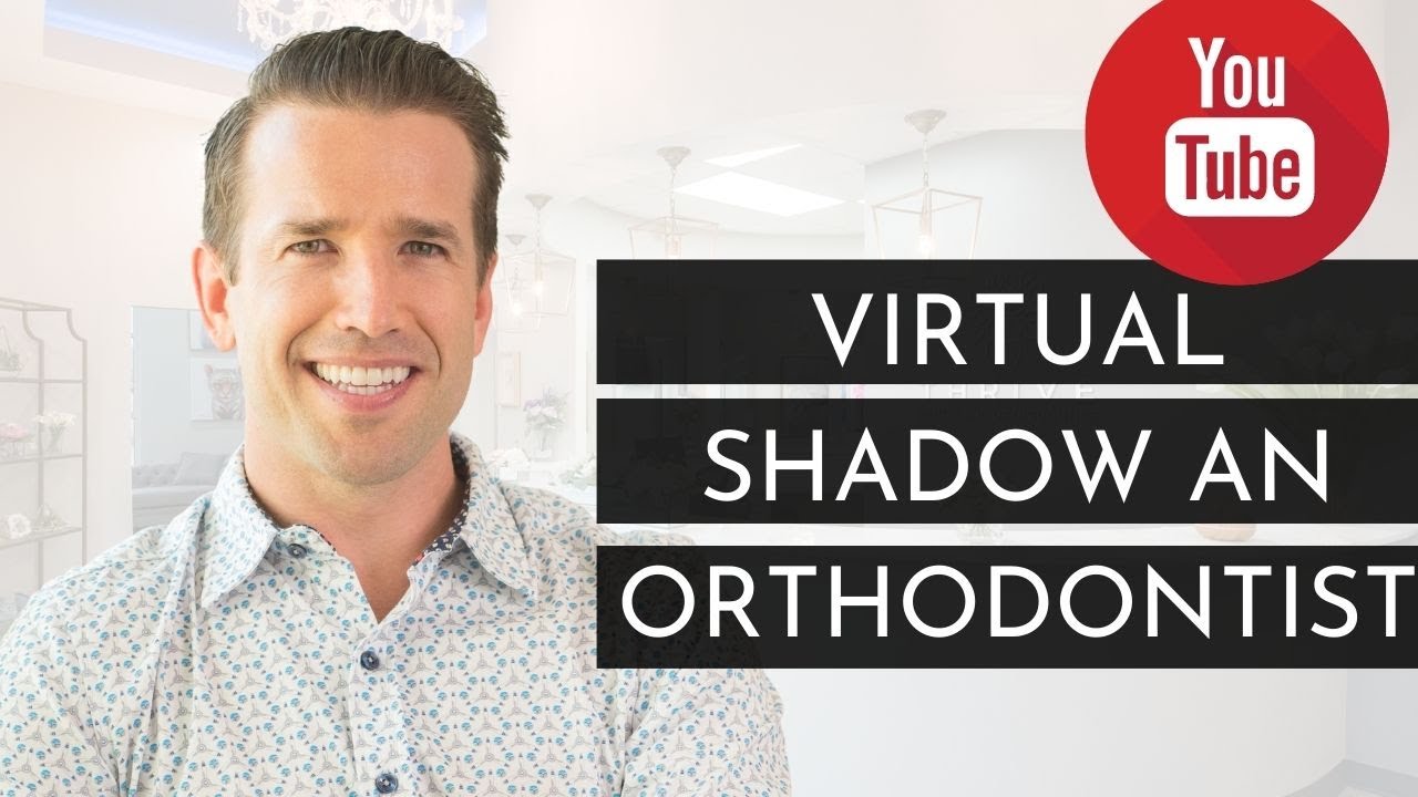 Shadow an Orthodontist | Virtual Shadowing - YouTube
