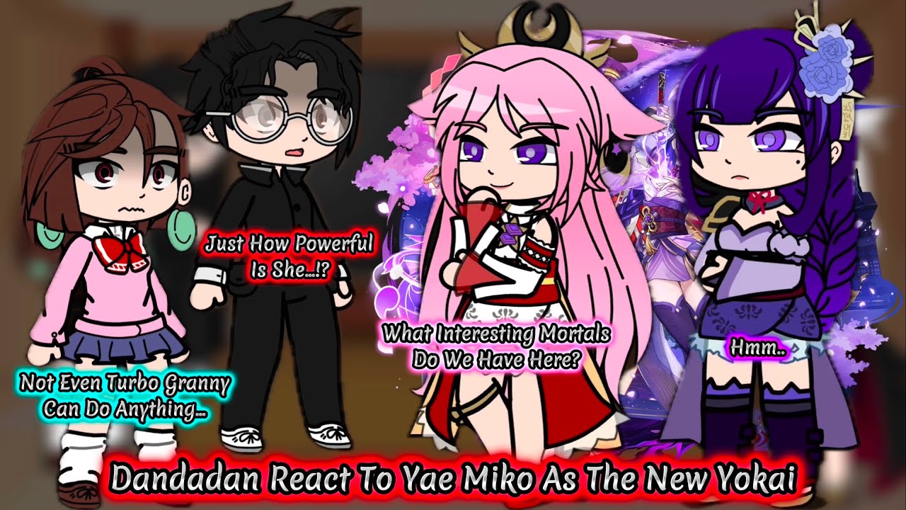 Dandadan React To Yae Miko As The New Yokai || Genshin Impact || Gacha ...