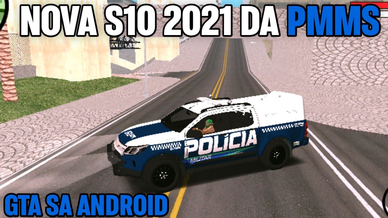 NOVA S10 2021 DA PMMS GTA SA ANDROID - YouTube