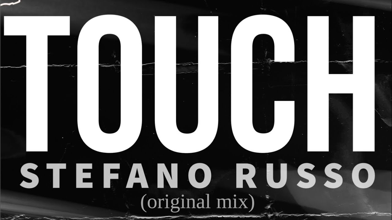 Stefano Russo | TOUCH (original mix) - YouTube