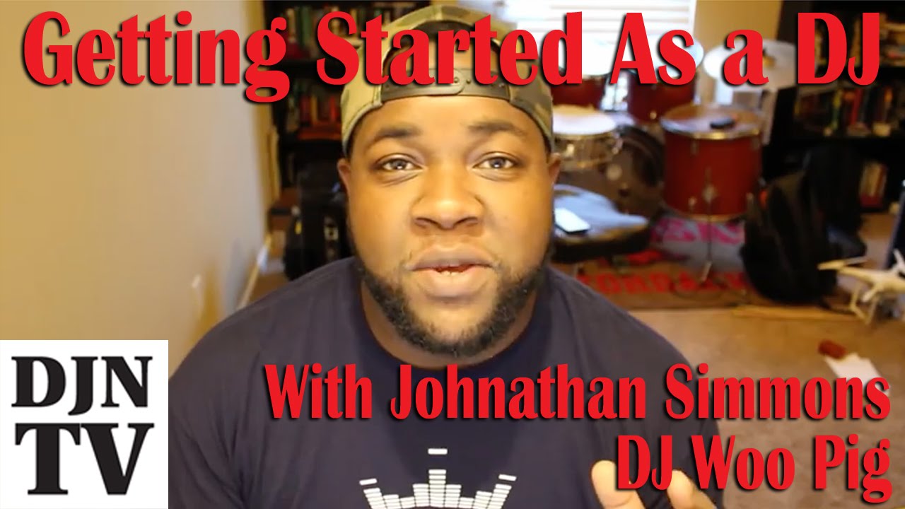 Getting Started As A DJ with Johnathan Simmons #DJWooPig | Live Chat ...