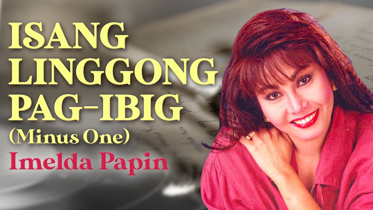 ISANG LINGGONG PAG-IBIG - Imelda Papin (Minus One) OPM - YouTube Music