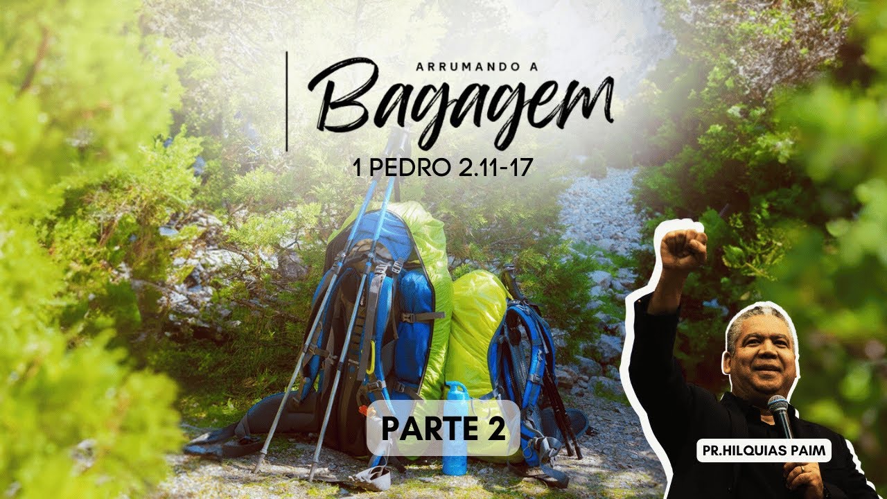 ARRUMANDO A BAGAGEM Parte 2 - Manual dos Peregrinos | Pr. Hilquias Paim ...