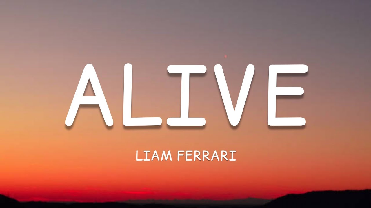 Liam Ferrari - Alive (Lyrics)🎵 - YouTube