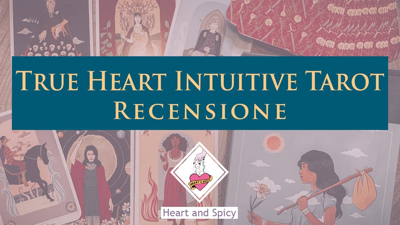 Tarocchi - True Heart Intuitive Tarot - Recensione - YouTube