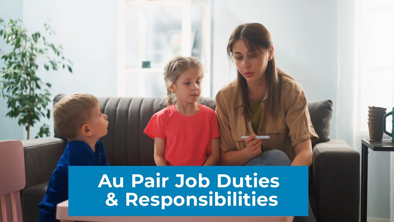 What is an Au Pair? Duties, responsibilities, and Au Pair definition. - YouTube