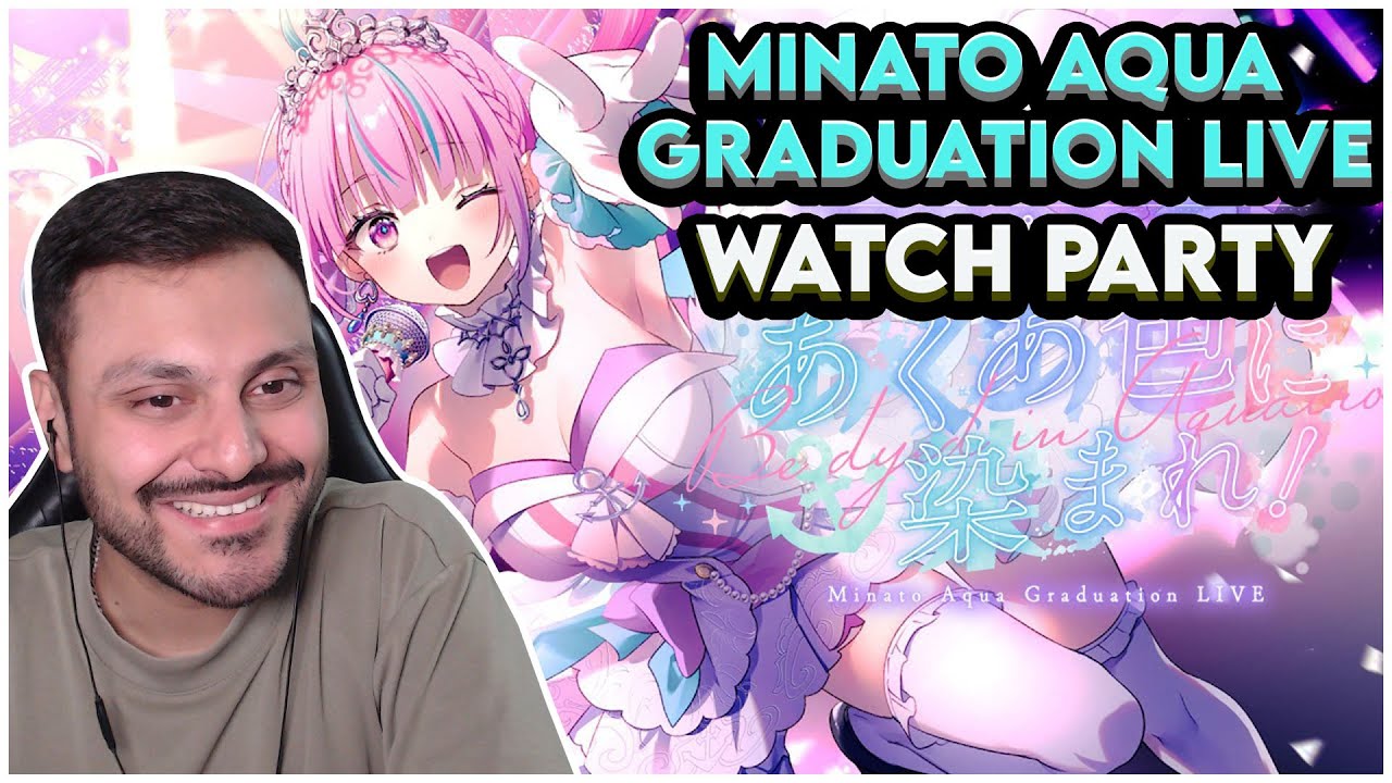 Minato Aqua Graduation LIVE Watch Party - あくあ色に染まれ！【#湊あくあ卒業ライブ】 - YouTube