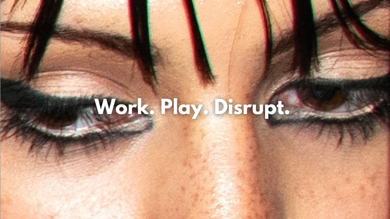 Work. Play. Disrupt. - YouTube