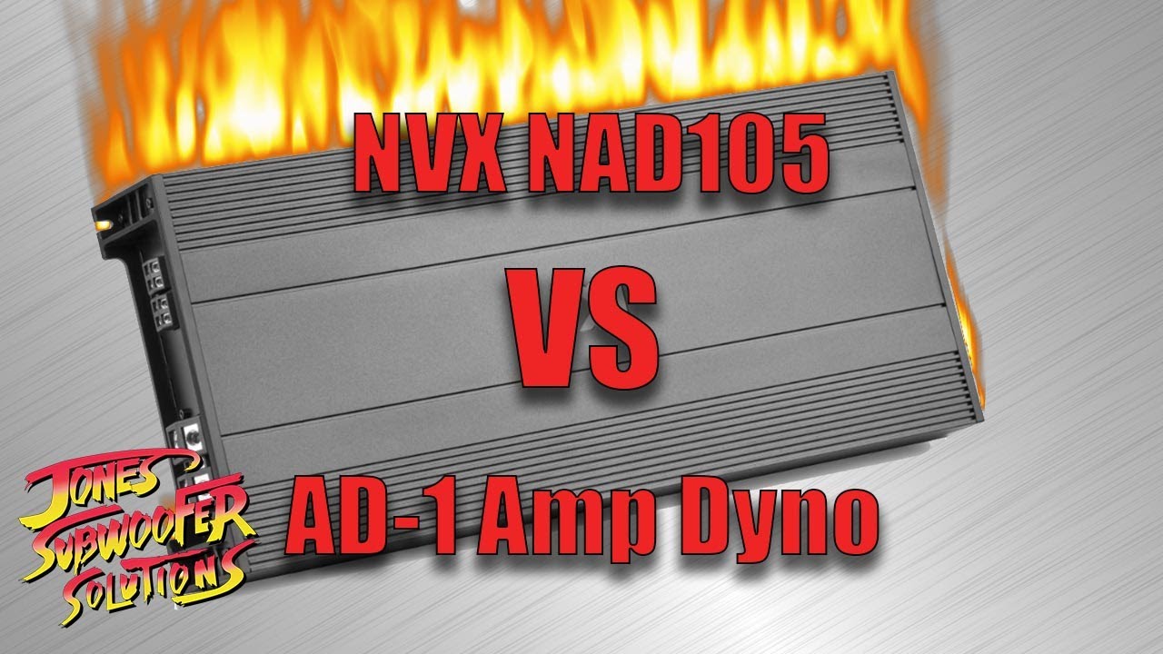AD-1 Amp Dyno NVX NDA105 by Jones Subwoofer Solutions JSS *CALL THE FIRE DEPARTMENT!* - YouTube