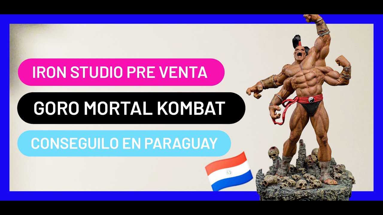 GORO MORTAL KOMBAT PREVENTA | ⭐️ IRON STUDIOS - YouTube