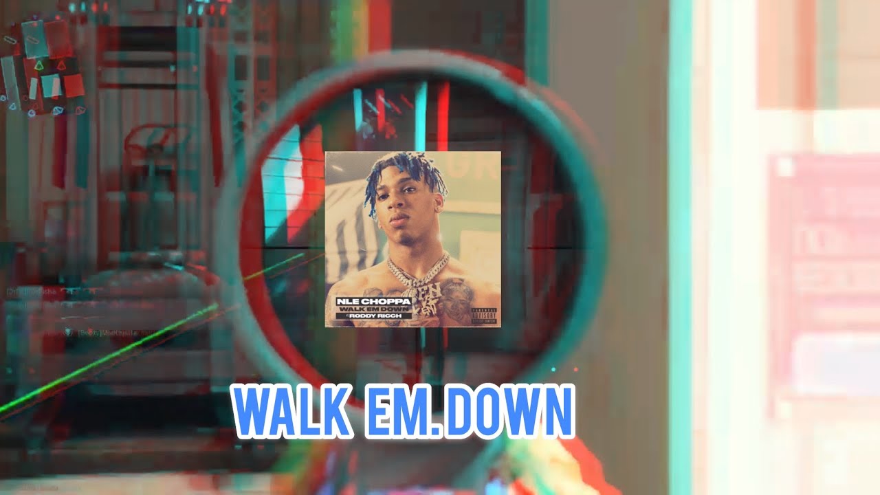 NLE Choppa- Walk Em Down.Ft Roddy Ricch(Cod Montage) - YouTube