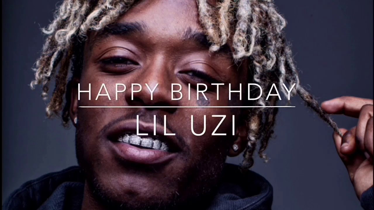 Happy Birthday Lil Uzi Vert - YouTube