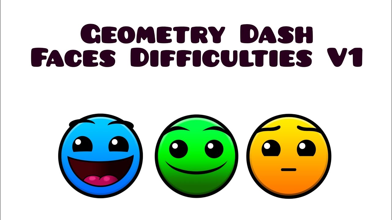 Geometry Dash Faces Difficulties V1 - YouTube