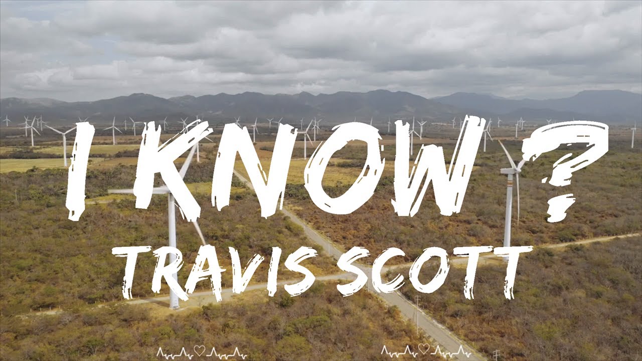 Travis Scott - I KNOW ? || Maxwell Music - YouTube