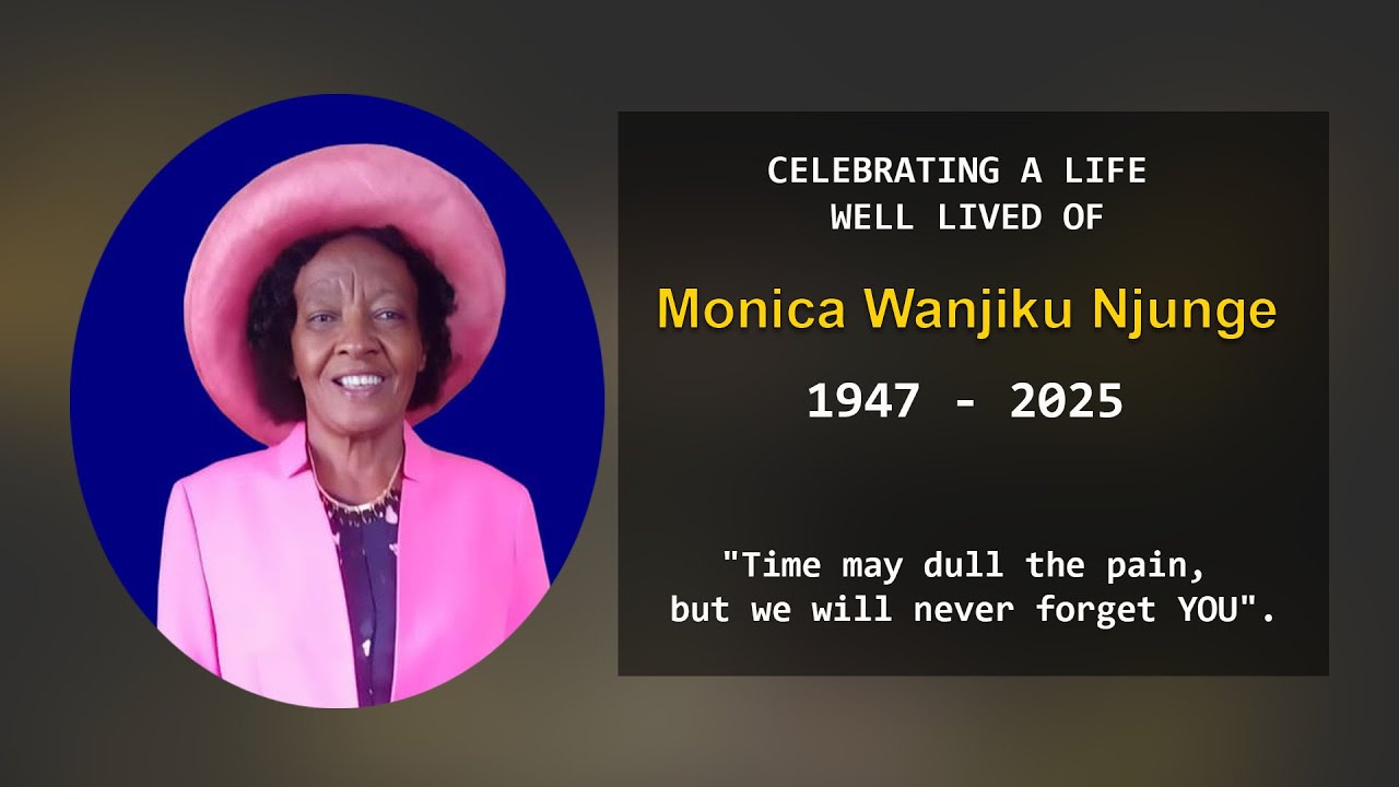 CELEBRATING A LIFE WELL LIVED OF MONICA WANJIKU NJUNGE - YouTube