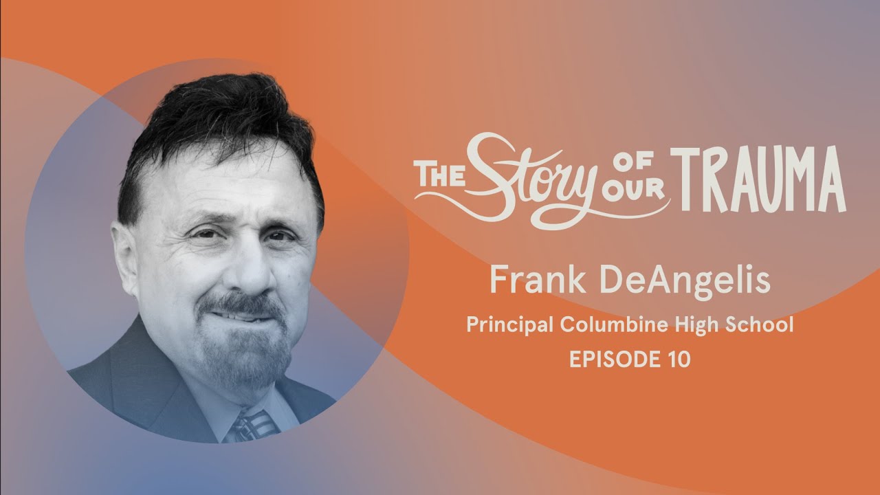 The Story of our Trauma Podcast| Ep 10: Frank DeAngelis: Community ...
