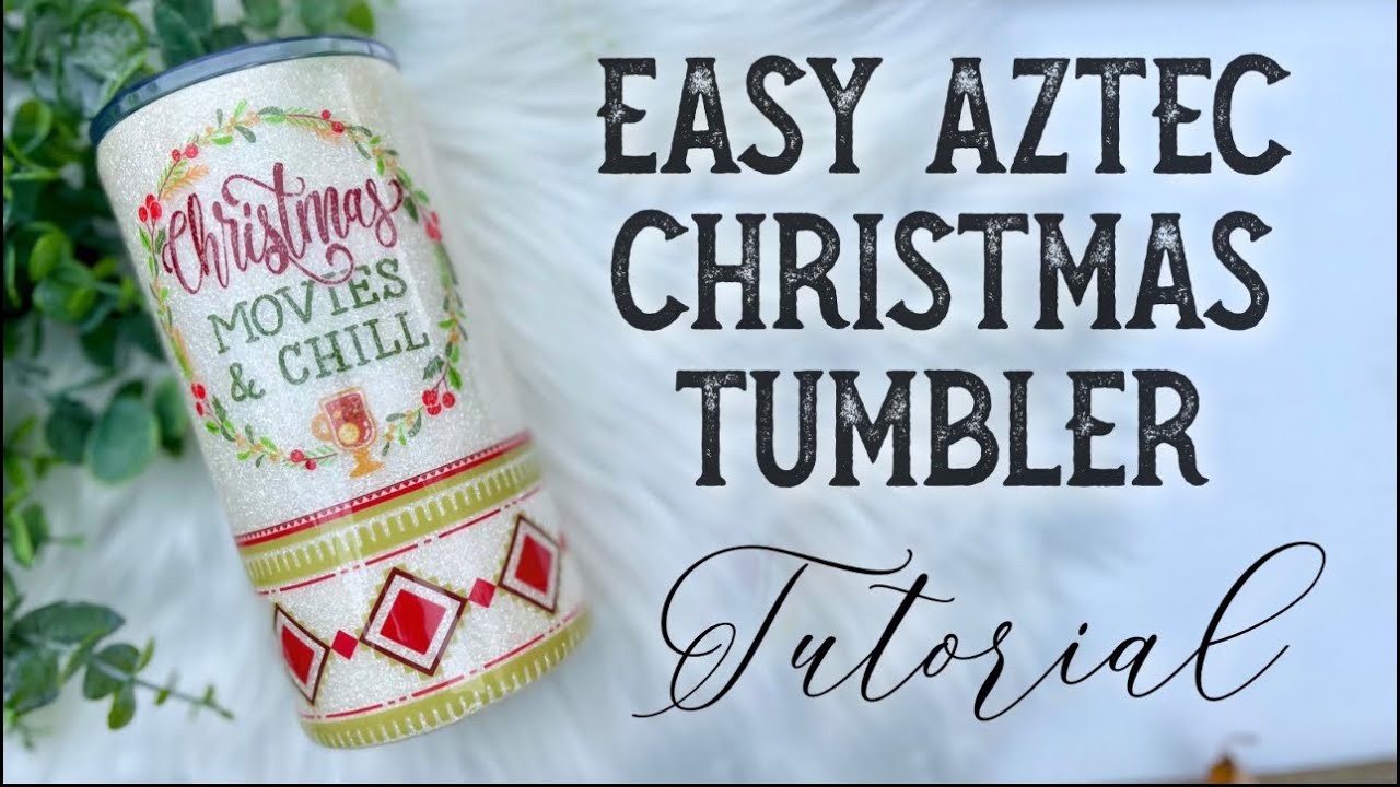 EASY AZTEC CHRISTMAS GLITTER TUMBLER - YouTube