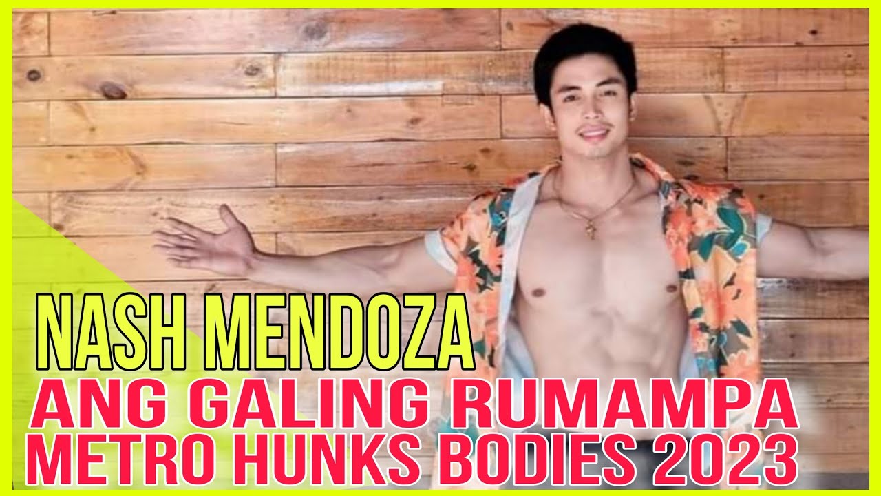 METRO HUNKS BODIES 2023 NASH MENDOZA ANG GALING RUMAMPA - YouTube