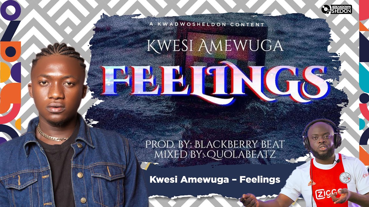 Kwesi Amewuga Is Back With “Feelings” And It’s Ogyaaaaaa - YouTube