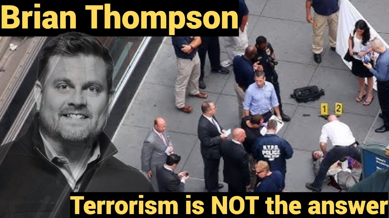 Brian Thompson: Terrorism is NOT the answer - YouTube