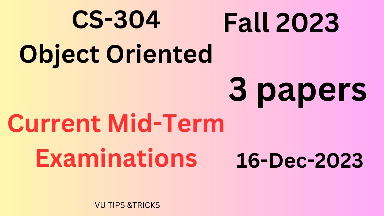 CS-304 Current Mid Term paper 2023| Fall 2023| DEC 2023| 3 papers # ...