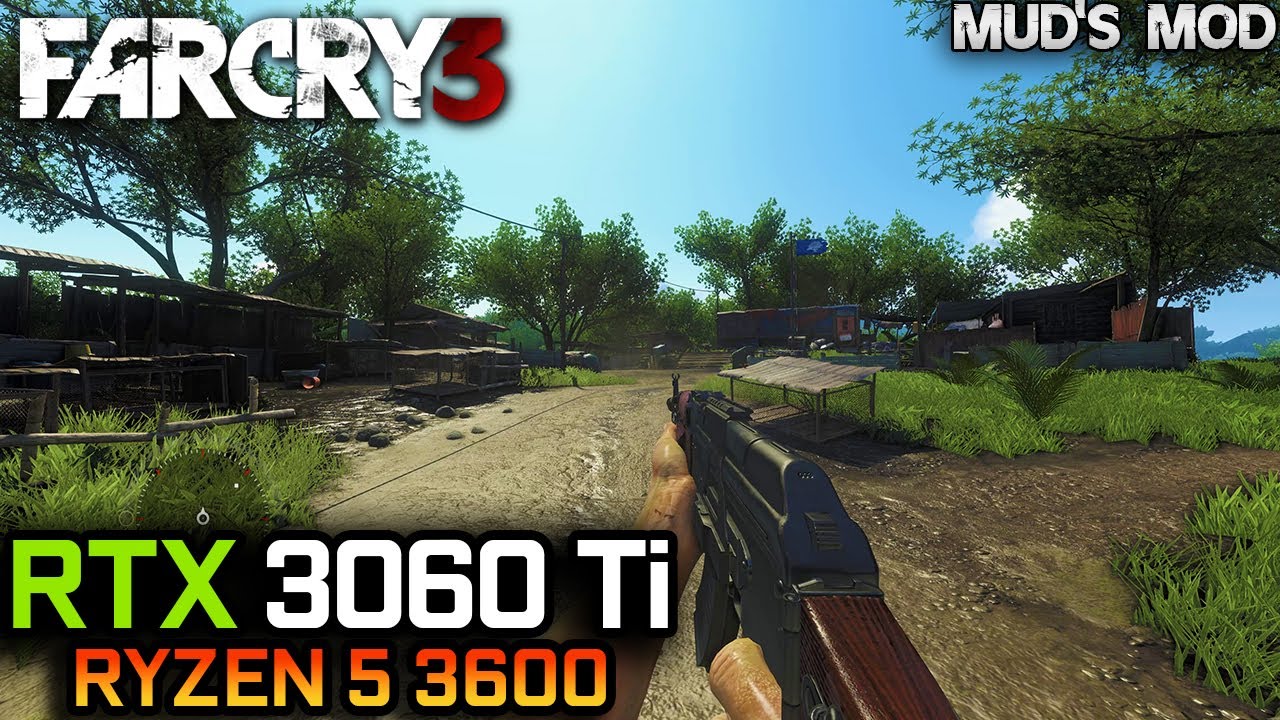Far Cry 3 (w/ MUD'S MOD 5.2) | RTX 3060 Ti + Ryzen 5 3600 | ULTRA ...